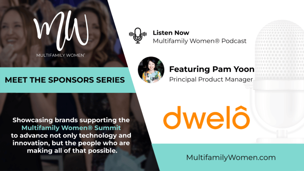 Meet the Sponsors Series – Dwelo | Multifamily Women®